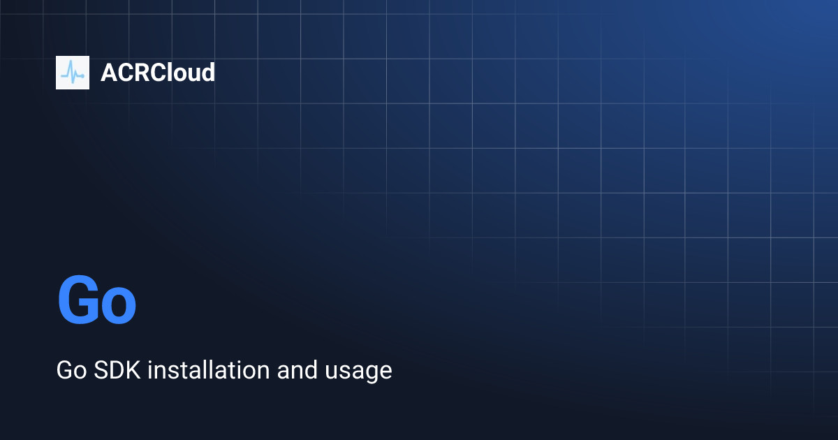 Go | ACRCloud