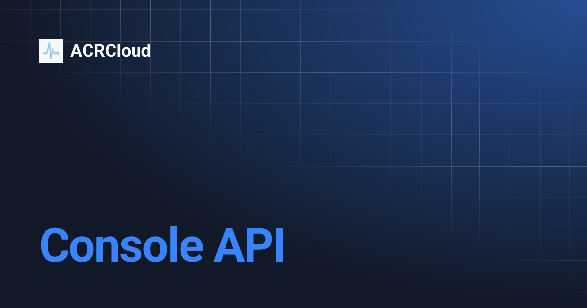 Console API | ACRCloud