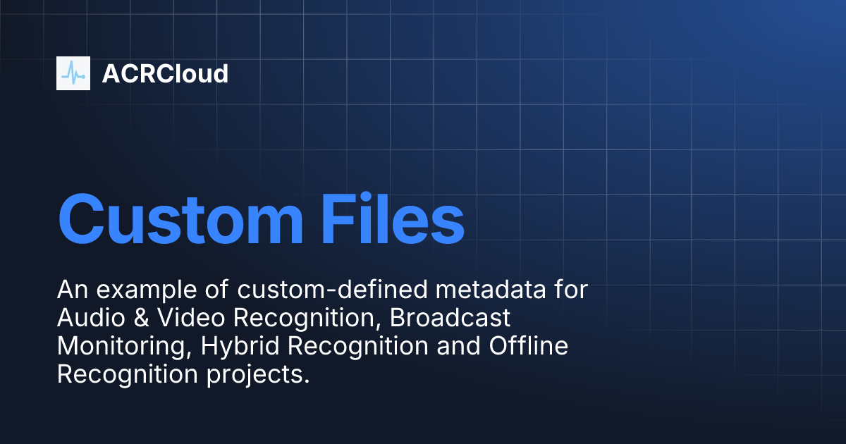 Custom Files | ACRCloud