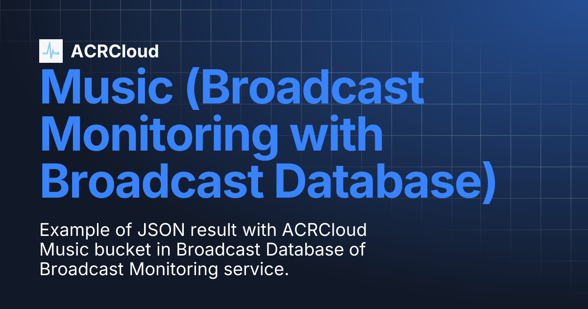 Music (Broadcast Monitoring with Broadcast Database) | ACRCloud