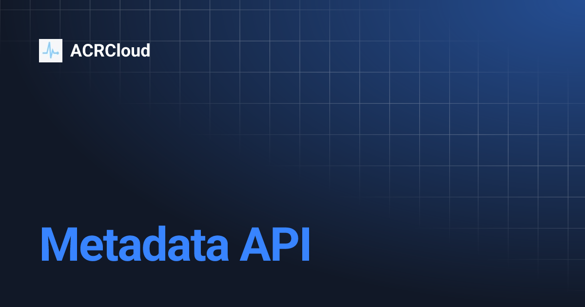 Metadata API | ACRCloud